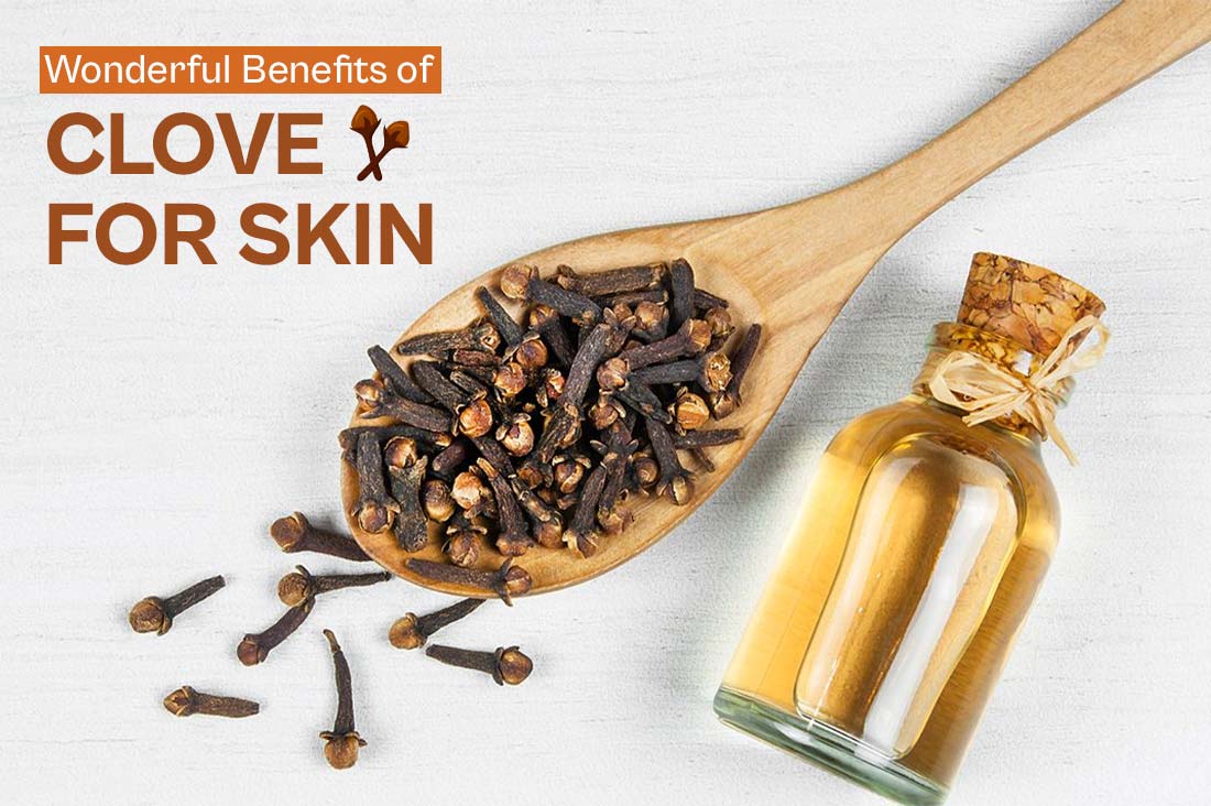 Wonderful Benefits of Clove for Your Glowing Skin